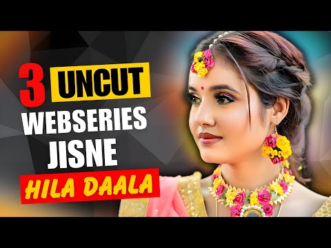 Top 3 Indian Uncut Web Series To Watch Alone In 2025 | High Rated Uncut Webseries List