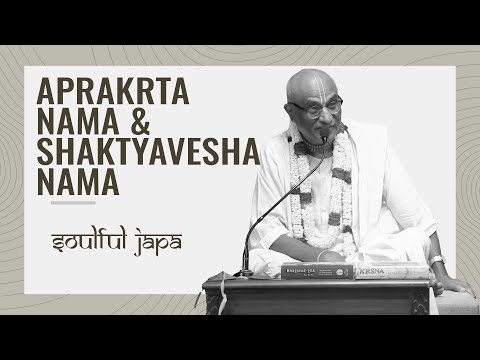 Aprakrta Nama + Shaktyavesha Nama | Soulful Japa