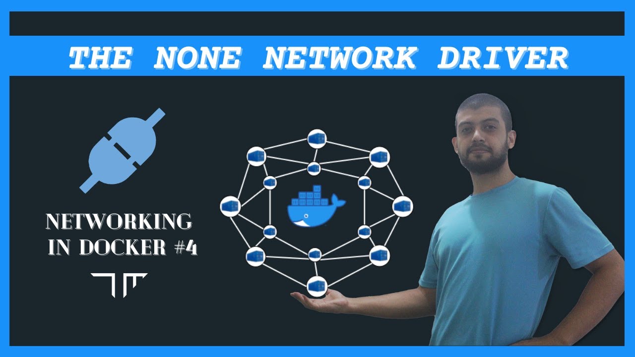 The None Network Driver | Networking in Docker #4