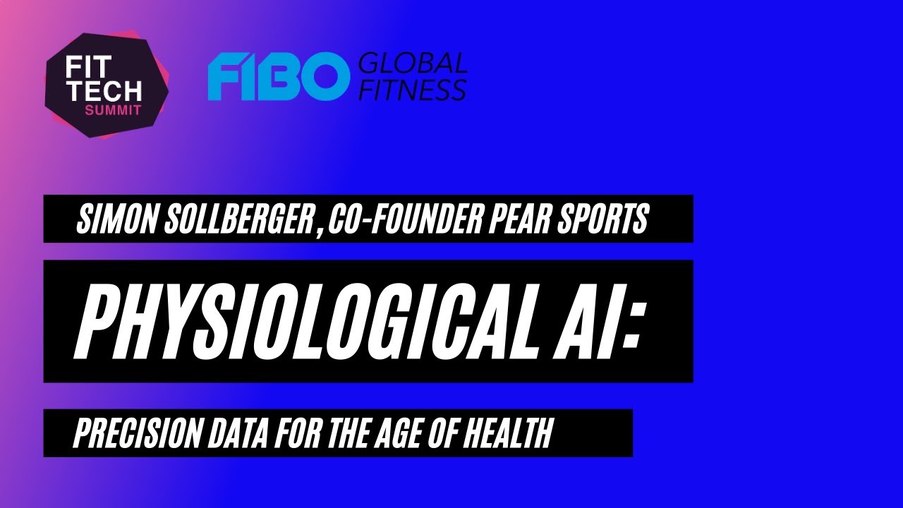 Physiological AI: Precision data for the age of health (FitTech Summit: FIBO Edition 2020)