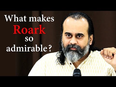 What makes Roark so admirable? || Acharya Prashant, on 'The Fountainhead' (2019)