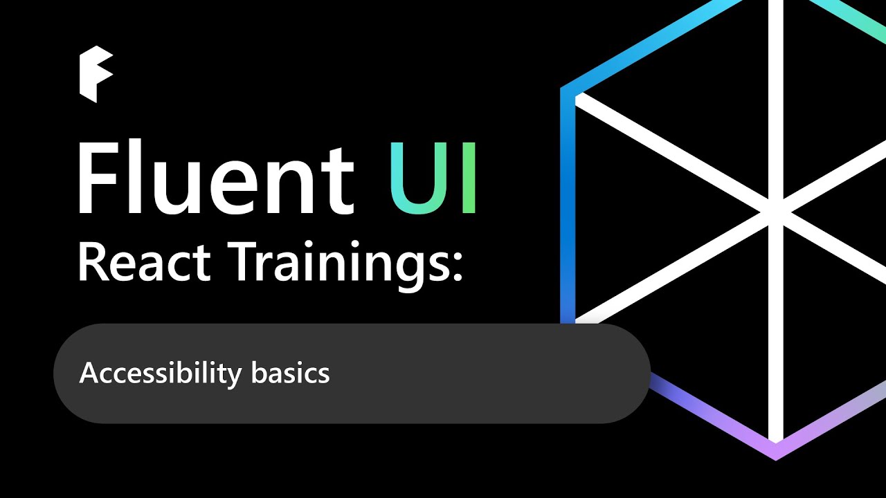 Fluent UI React Trainings: Accessibility basics