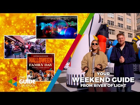 Your Weekend Guide from River of Light 2024 | The Guide Liverpool