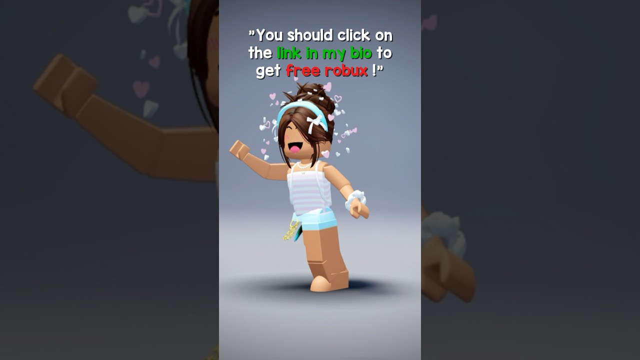 “You should click on the link in my bio to get free robux