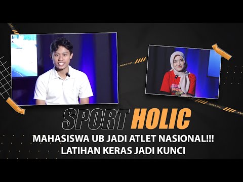 MAHASISWA UB JADI ATLET NASIONAL! LATIHAN KERAS JADI KUNCI - SPORTHOLIC