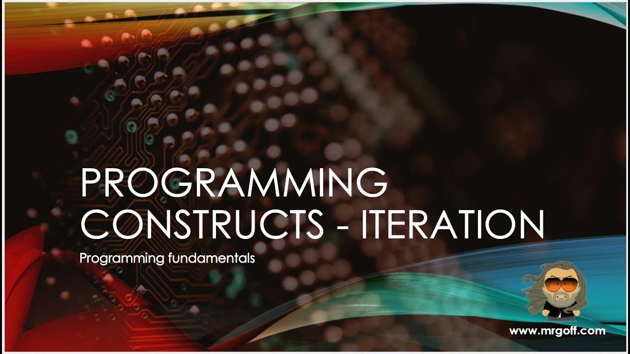 OCR GCSE Computer Science with Mr Goff: 34. Programming constructs - iteration