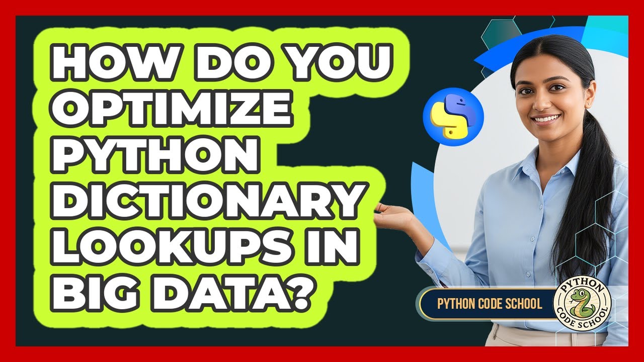 How Do You Optimize Python Dictionary Lookups In Big Data? - Python Code School
