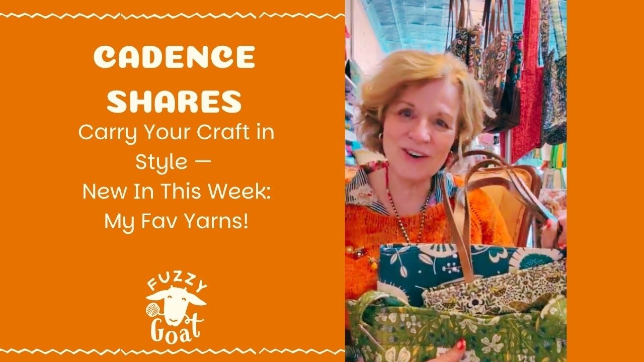 Carry Your Craft in Style — New In This Week: My Fav Yarns!