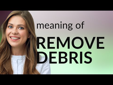 Understanding "Remove Debris": A Guide for English Learners