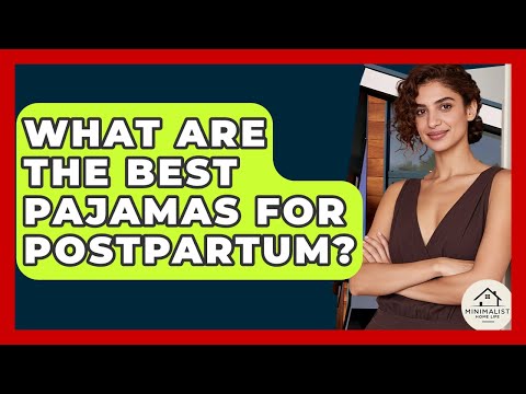 What Are The Best Pajamas For Postpartum? - Minimalist Home Life