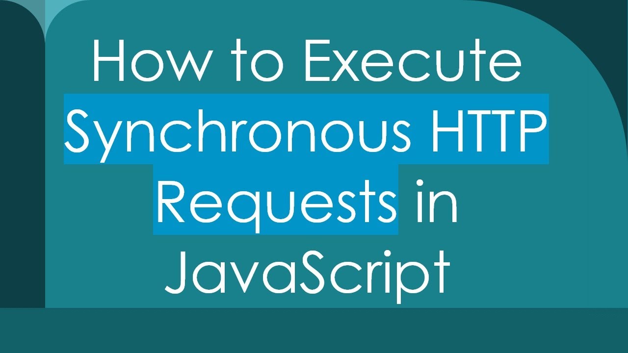How to Execute Synchronous HTTP Requests in JavaScript