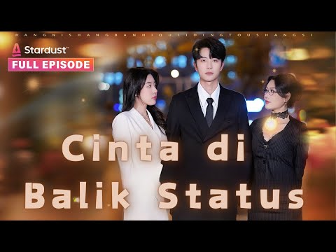 CINTA DI BALIK STATUS FULL MOVIE | SUB INDO #dramachina #dramabox #dramaviral #subindo #stardust