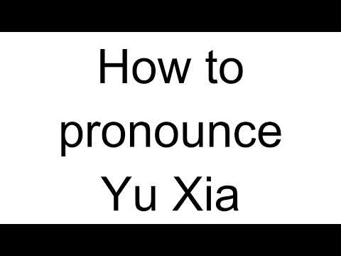 How to Pronounce Yu Xia (Chinese)
