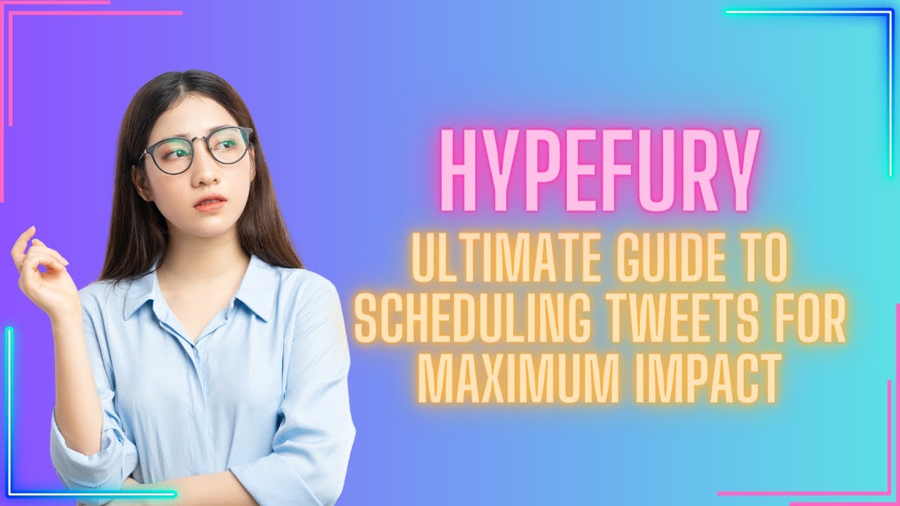 [Hypefury] Guide to Scheduling Tweets for Maximum Impact - Twitter Automation, Twitter Scheduler