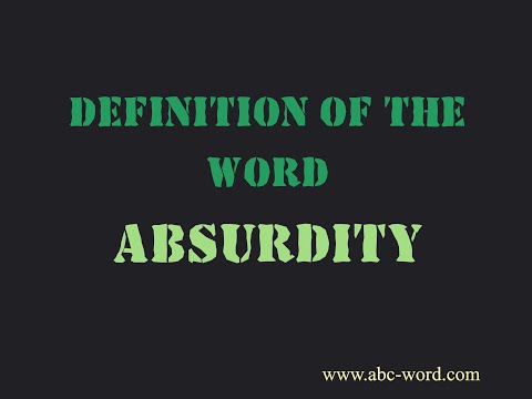 Definition of the word "Absurdity"