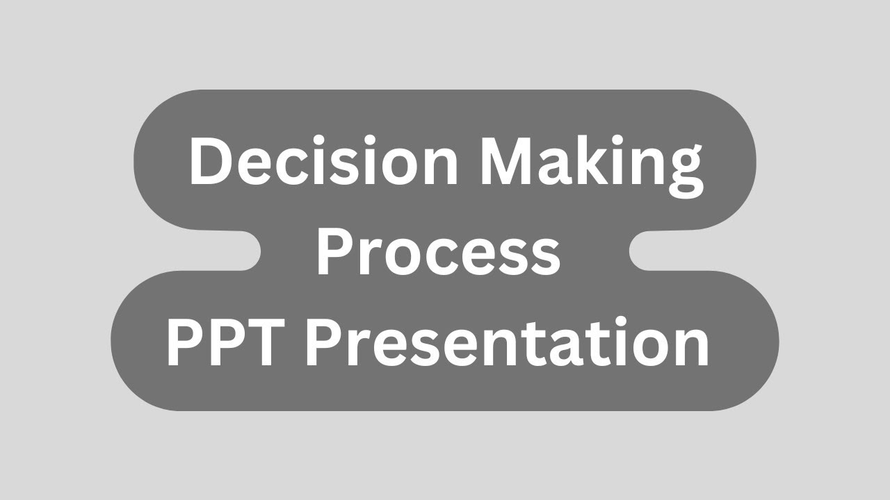Decision Making Process PPT Presentation Seminar Download