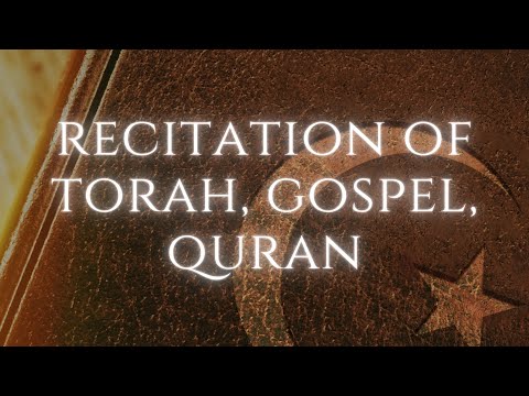 Scripture Recitation of the Torah / Gospel / Quran (comparison)
