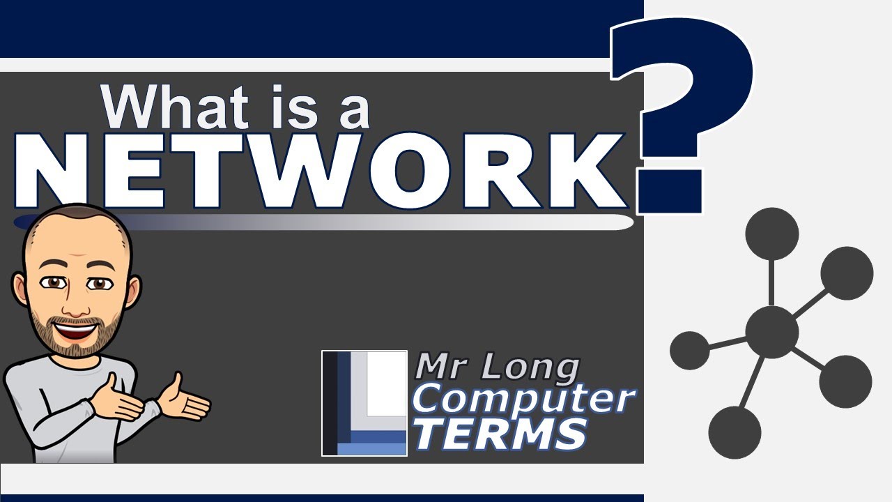 Mr Long Computer Terms | What is a Network?
