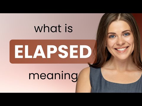 Elapsed — ELAPSED meaning