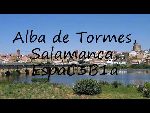 How to pronounce Alba de Tormes, Salamanca, EspaC3B1a in Spanish?