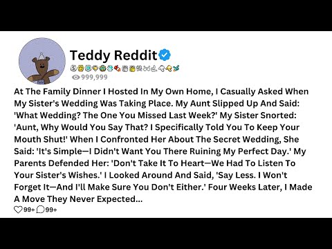 At The Family Dinner I Hosted In My Own Home, I Casually Asked When My Sister's Wedding Was Taking..