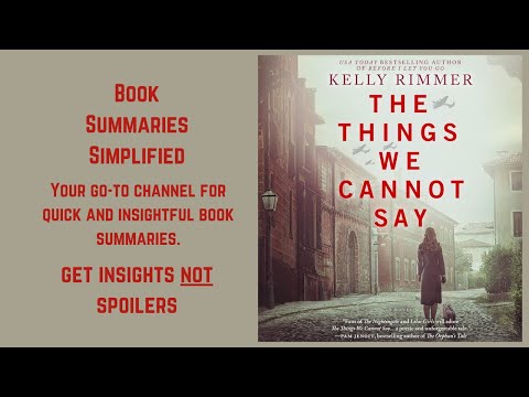 The Things We Cannot Say - By: Kelly Rimmer