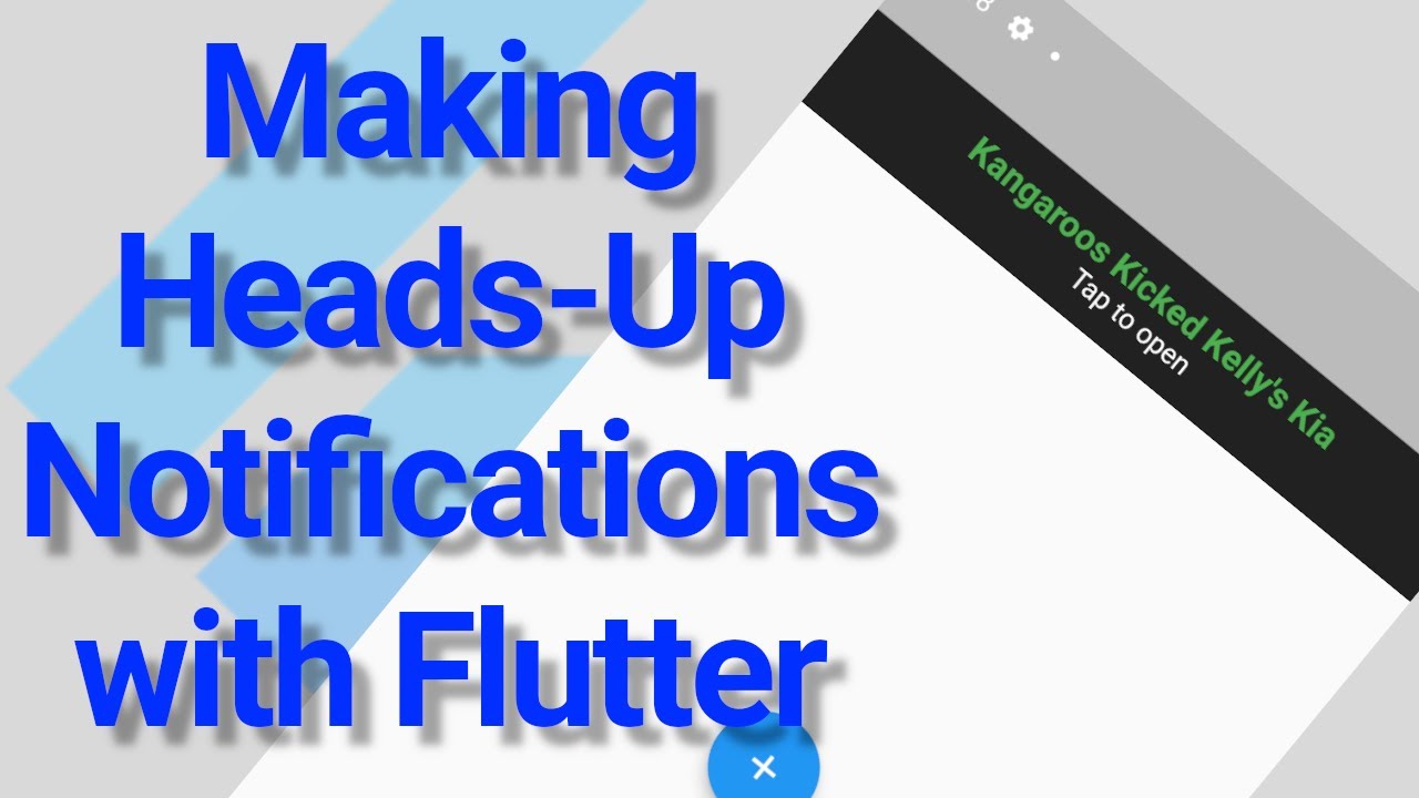 Making Heads Up Notifications with Flutter