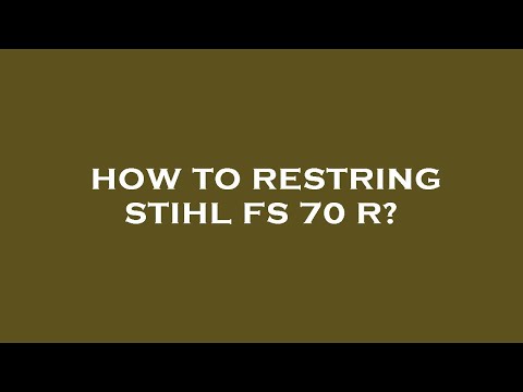 How to restring stihl fs 70 r?