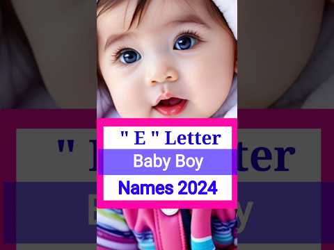 E letter Baby boy names#video #viralvideo #shorts #short #youtubeshorts #ytshorts #youtube #vlog