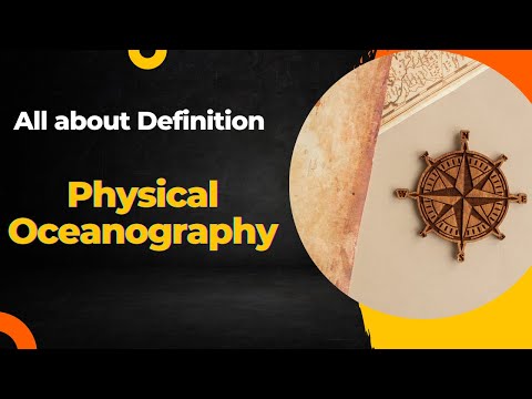 What is Physical Oceanography? The Study of Ocean Currents, Waves, and Tides