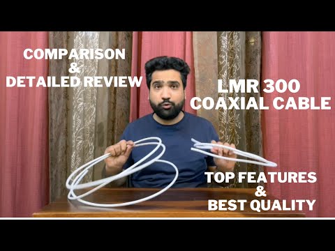 LMR 300 Coaxial Cable | Comparison With An Ordinary Cables | Low Loss HLF 300 Coaxial Cable