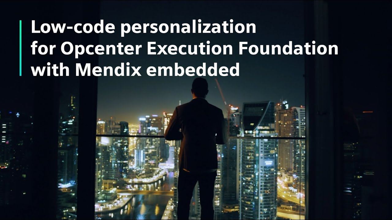 Low-code personalization for Opcenter Execution Foundation with Mendix
