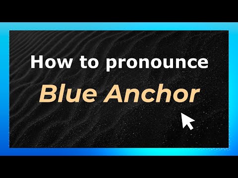 Learn How to Pronounce Blue Anchor (Welsh Pronunciation) with Audio and Phonetic Spelling