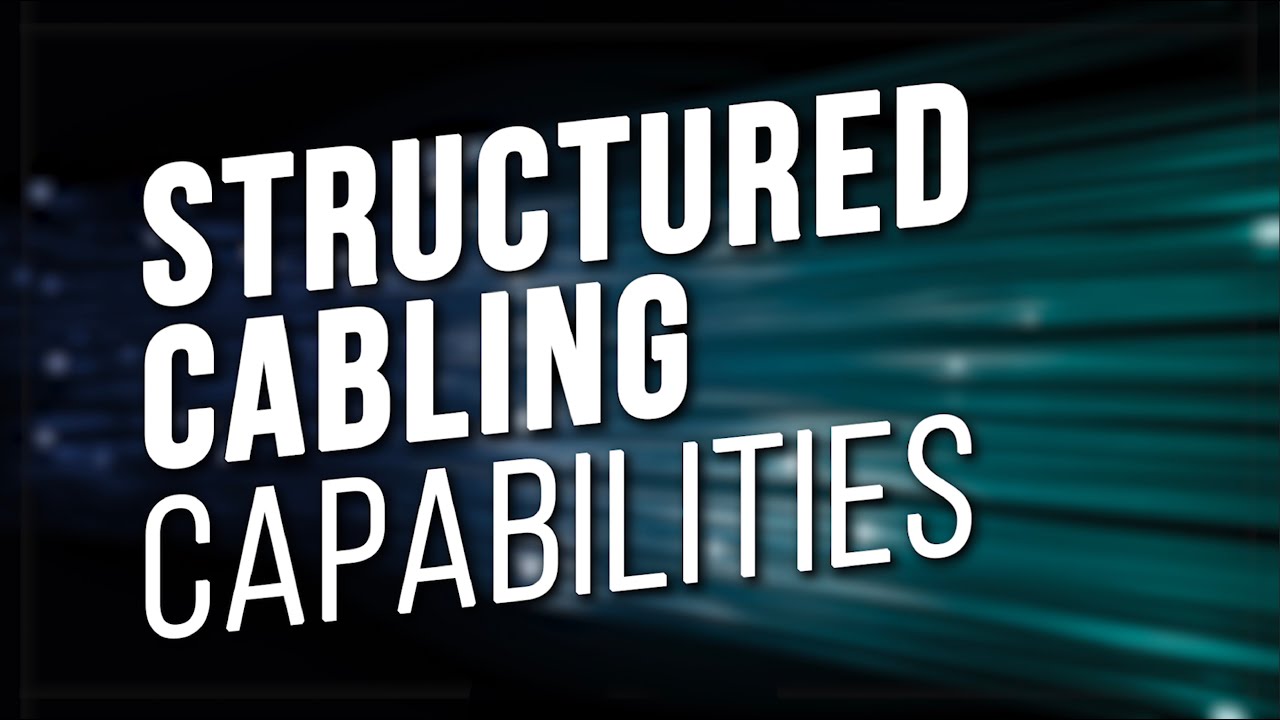 Structured Cabling Solutions: Our Experience and Capabilities
