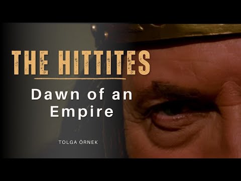 Dawn of an Empire I The Hittites