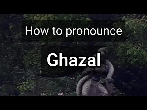 How to Pronounce Ghazal
