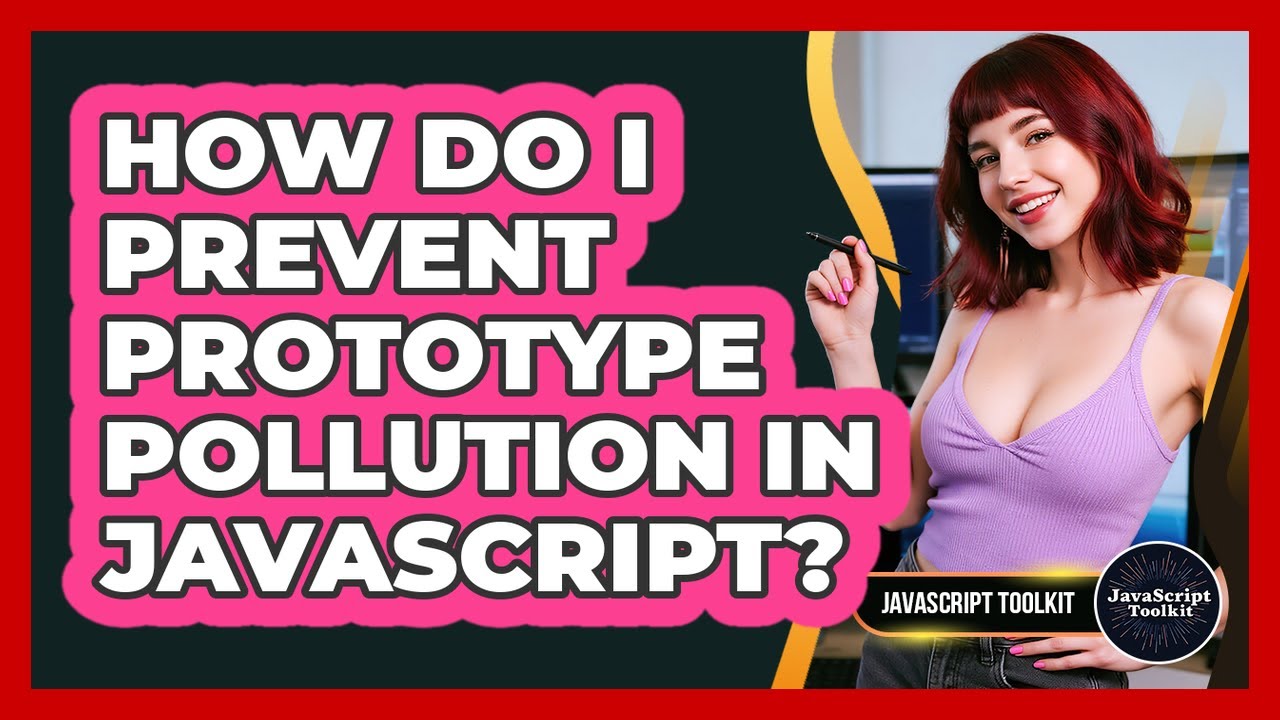 How Do I Prevent Prototype Pollution In JavaScript? - JavaScript Toolkit