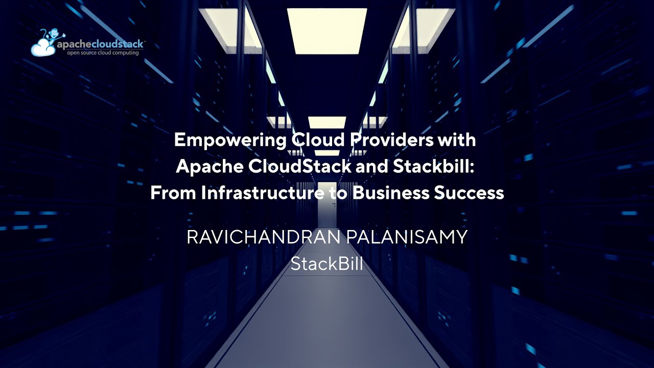 Empowering Cloud Providers with Apache CloudStack and Stackbill | CSIUG 2025