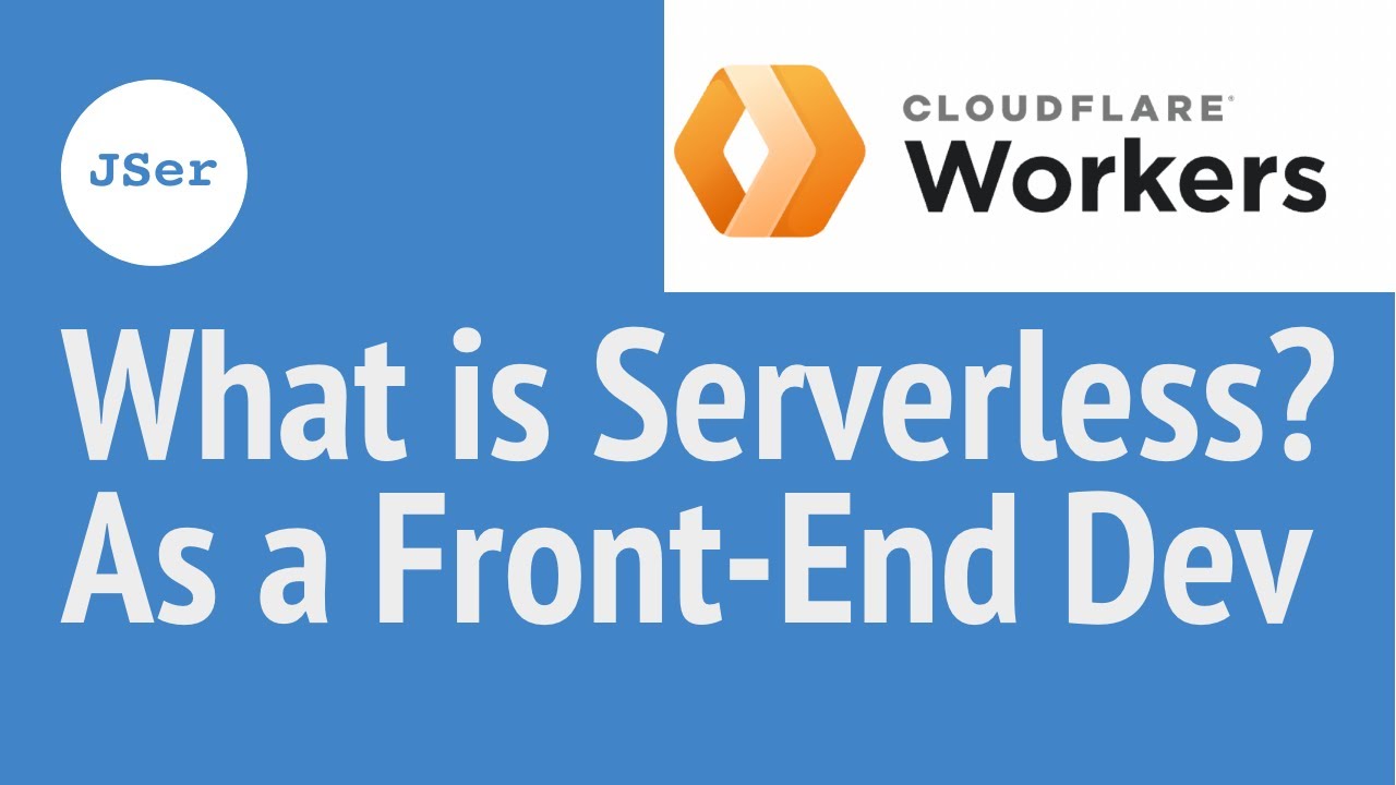What is Serverless ? What is Cloudflare Workers?   | JSer - As a Front-End developer