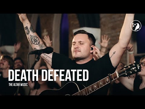 Death Defeated Lyrics - The Altar Music - Zion Lyrics