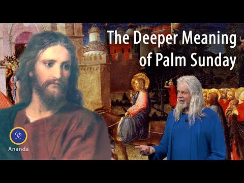 The Deeper Meaning of Palm Sunday
