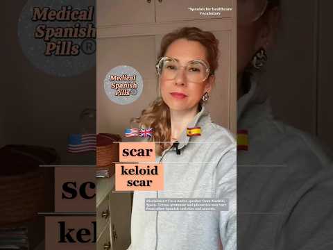 How to say SCAR & KELOID SCAR in Spanish. #medicalspanish #spanishfordoctors #spanishpronunciation