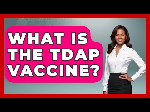 What Is The Tdap Vaccine? - Pharmaceutical Insights