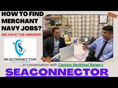 HOW TO FIND JOBS IN MERCHANT NAVY | SEACONNECTOR | CAPTAIN RACHHPAL BAJWA INTERVIEW | MUST WATCH