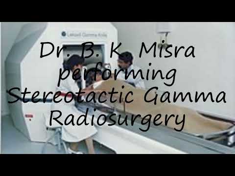 How to pronounce Dr. B. K. Misra performing Stereotactic Gamma Radiosurgery in English?