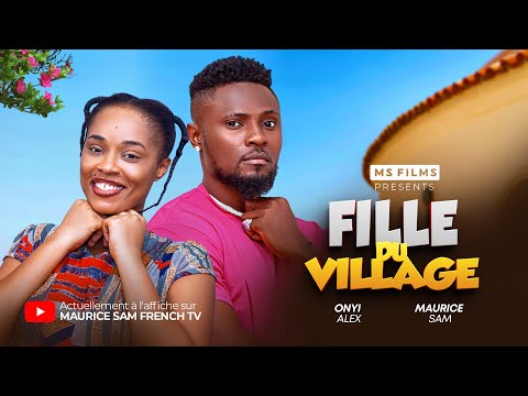 FILLE DU VILLAGE - MAURICE SAM, ONYII ALEX, FILM NIGÉRIAN COMPLET EN FRANÇAIS