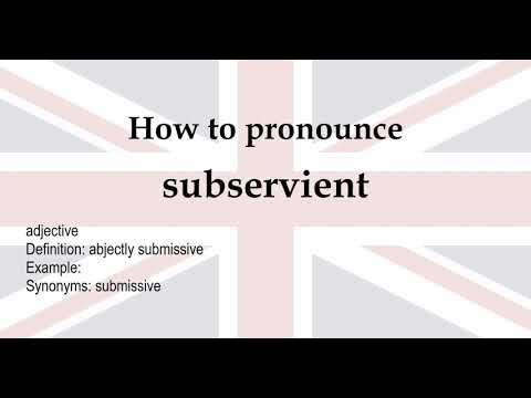 How to pronounce 'subservient' + meaning