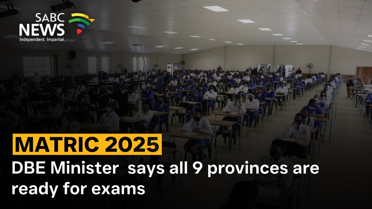 Matric 2025 | DBE Minister  says all 9 provinces are ready for exams
