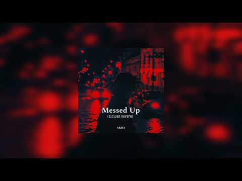 AKRA - Messed Up (Slowed Reverb) | Vickey Jack Vibes