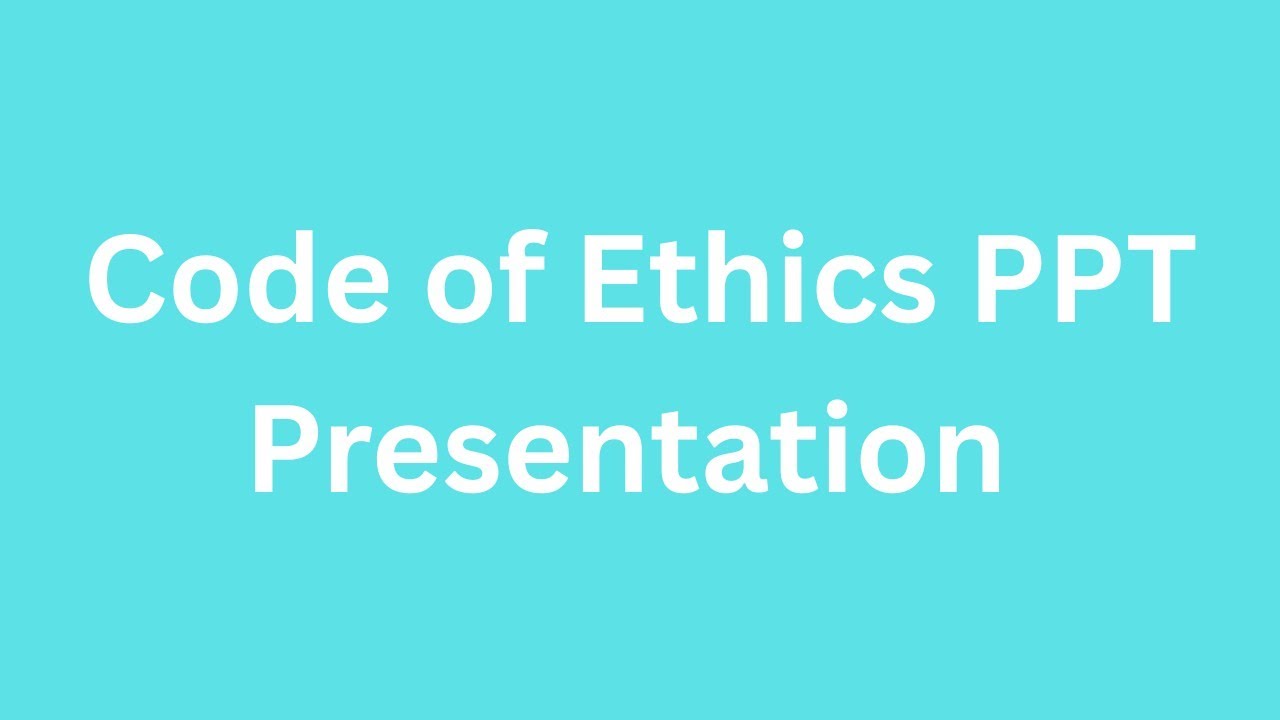 Code of Ethics PPT Presentation Seminar Download: Types and Keypoints
